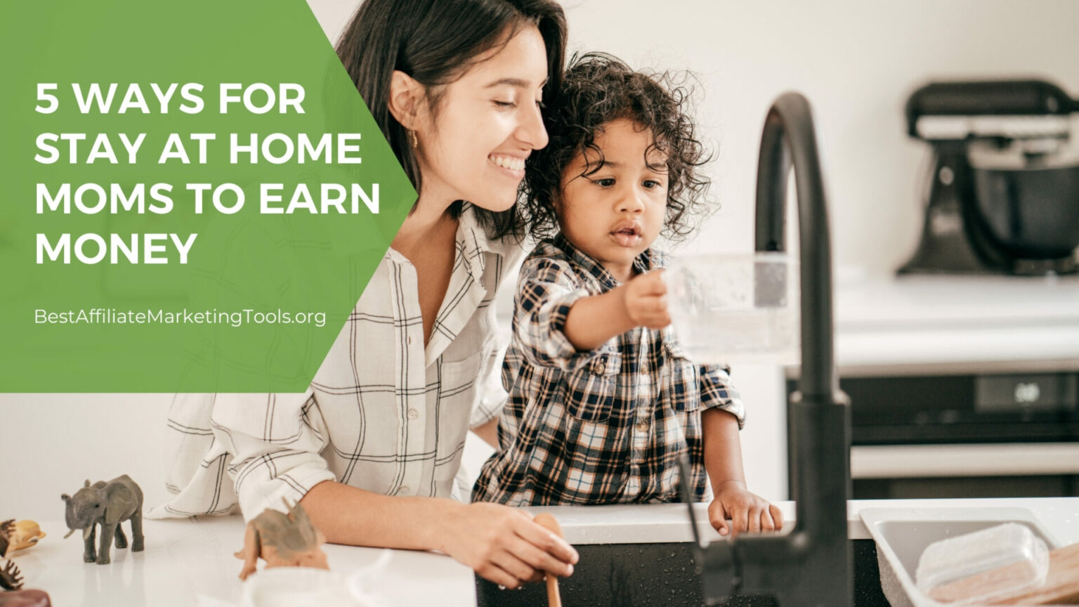 5 Ways for Stay at Home Moms to Earn Money | Best Affiliate Marketing Tools