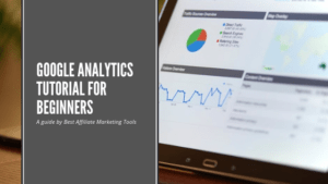 Google Analytics Tutorial for Beginners | Best Affiliate Marketing Tools