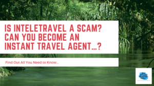 Is InteleTravel a Scam? Can You Become an Instant Travel Agent…? | Best ...