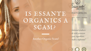 Is Essante Organics a Scam? Another Organic Scam? | Best Affiliate ...
