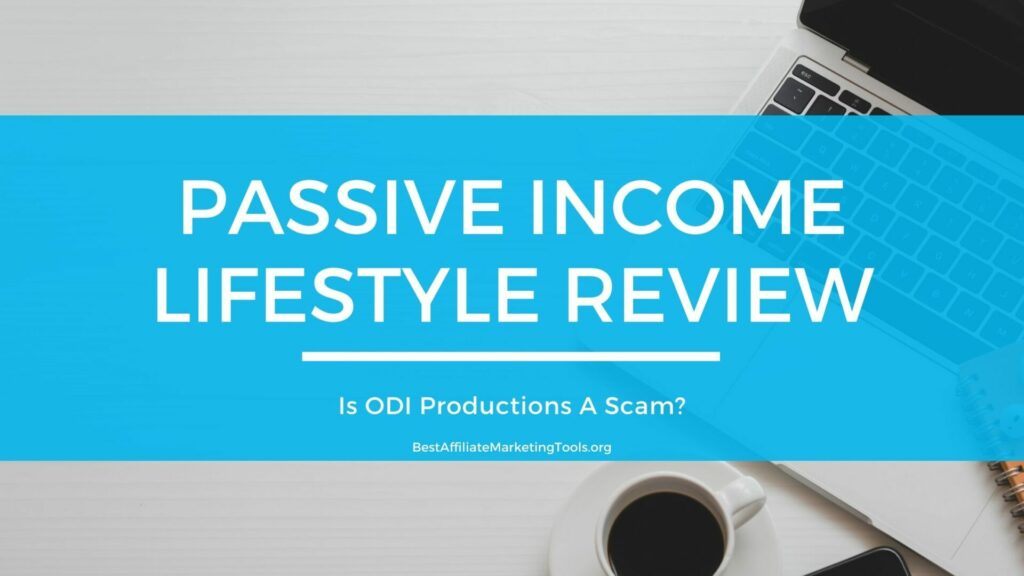 Passive Income Lifestyle Review | Is ODI Productions A Scam? | Best ...