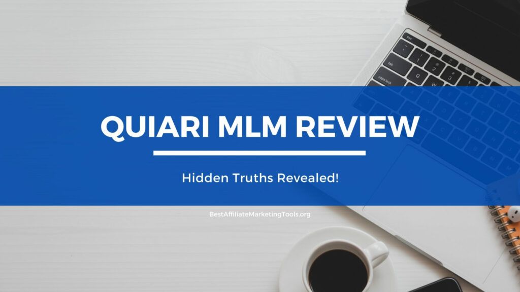 QuiAri MLM Review – Hidden Truths Revealed! | Best Affiliate Marketing ... QuiAri MLM Review – Hidden Truths Revealed! | Best Affiliate Marketing ...